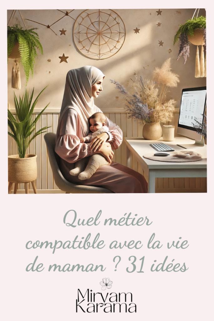 Quel métier compatible avec la vie de maman ? 31 idées